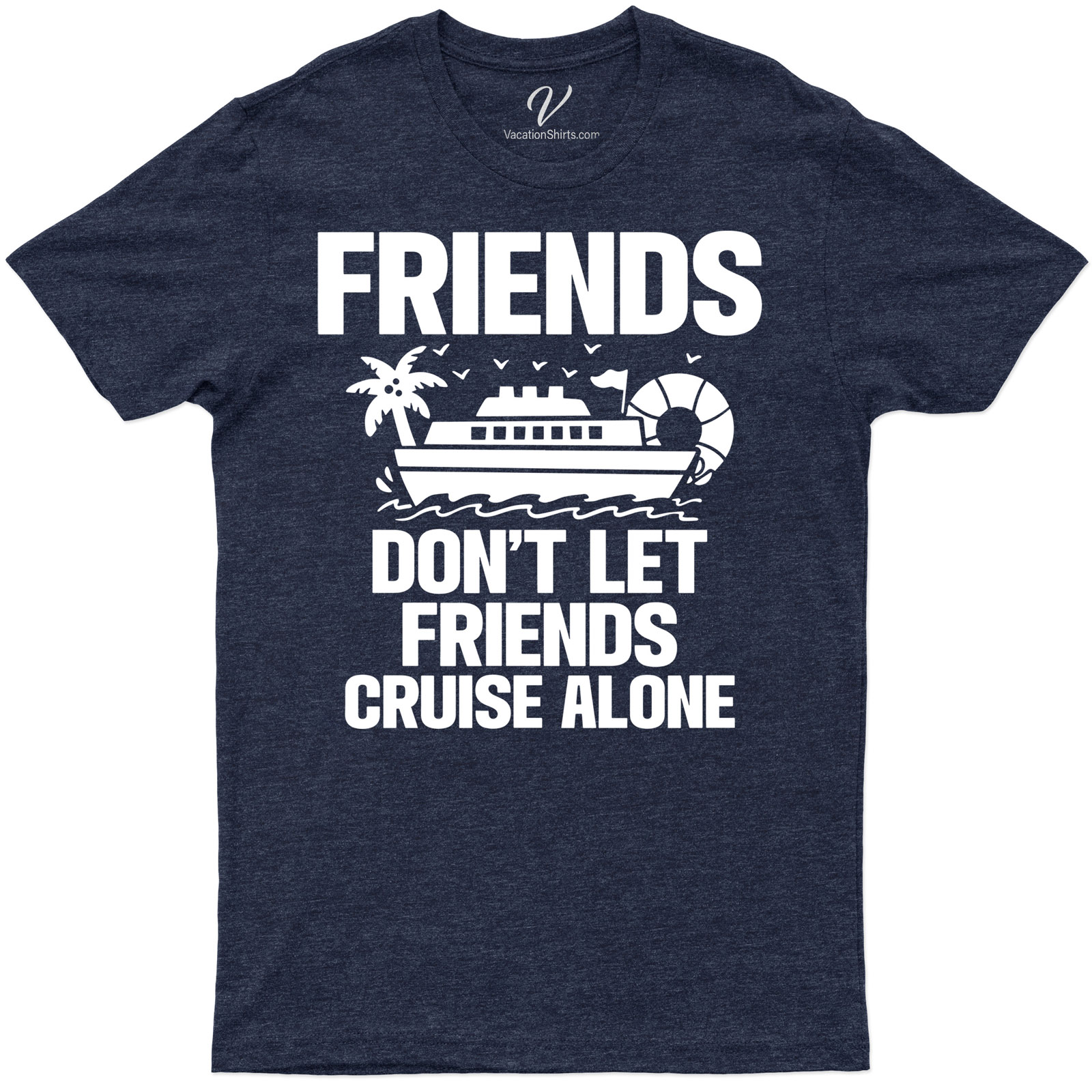Friends Don't Cruise Alone - Solo Prevention Tee