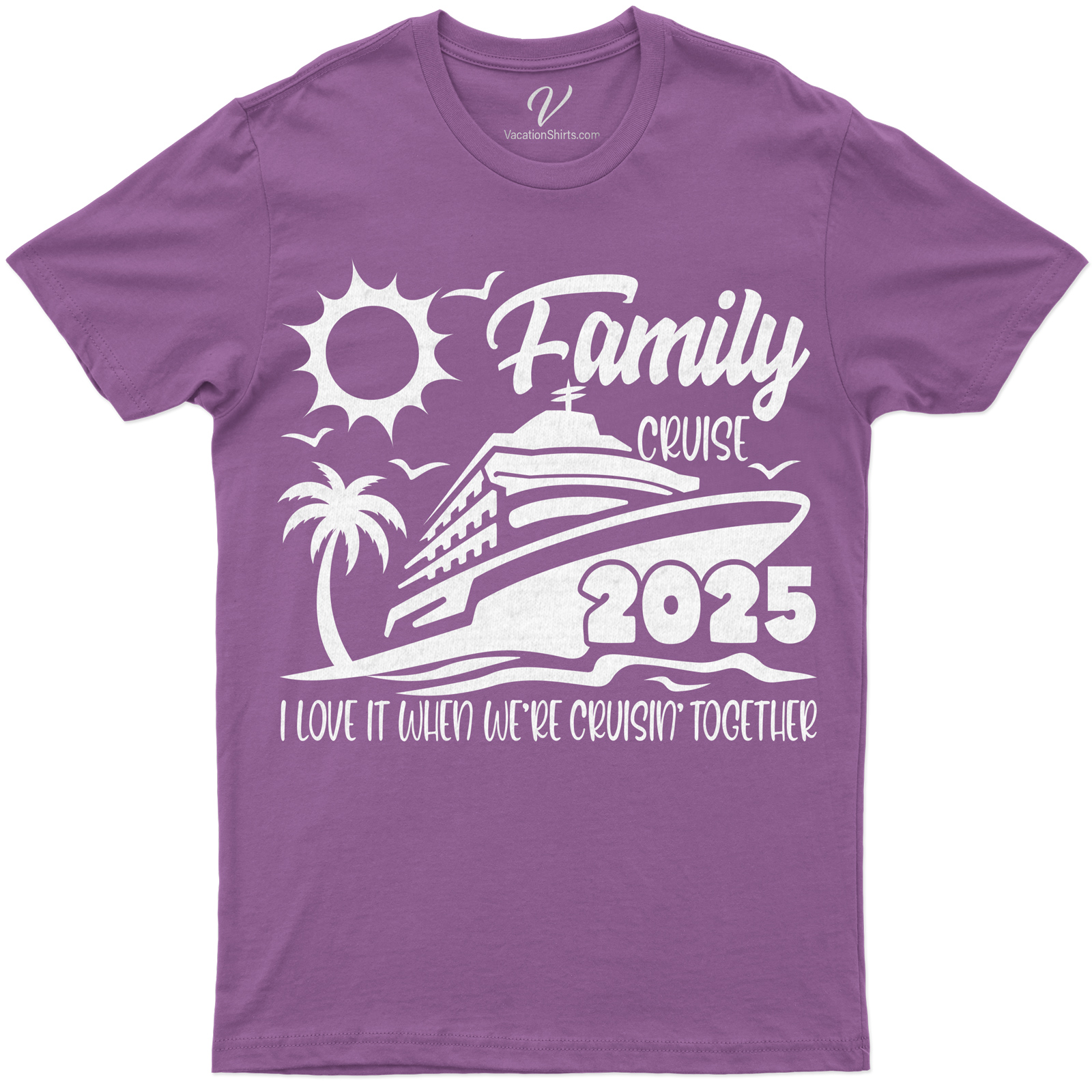 2025 Family Cruise Tee - Vacation & Love Theme
