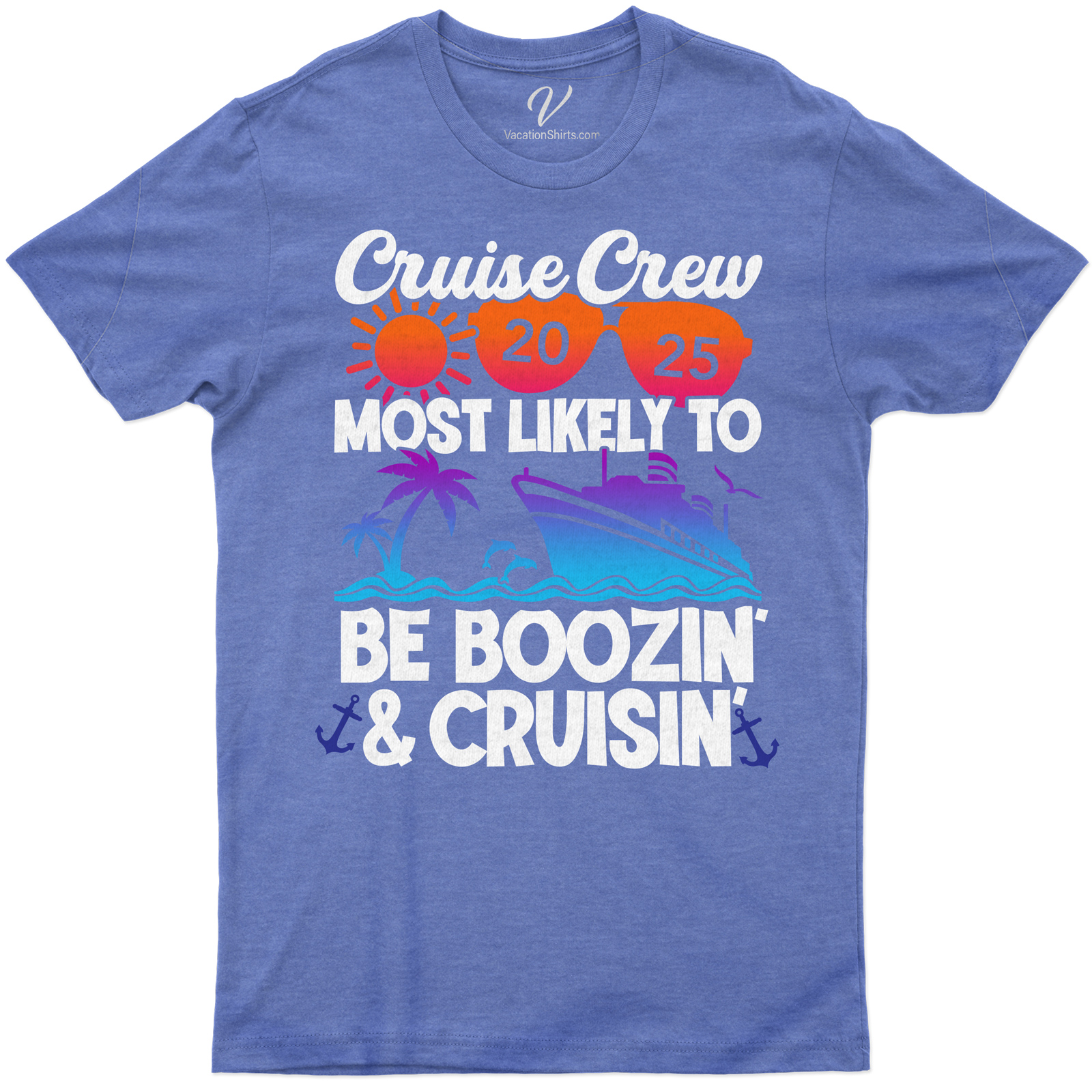 Cruise Crew 2025 - Tropical Vacation Tee | Boozin' & Cruisin' Shirt