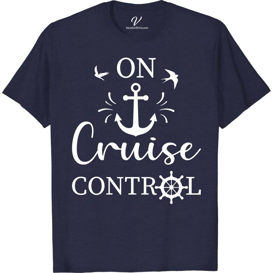 On Cruise Control Cruise Vacation T-Shirt